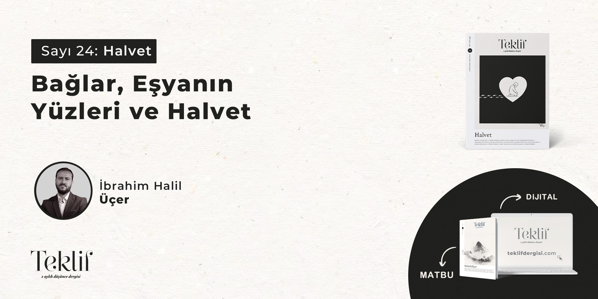 Bağlar, Eşyanın Yüzleri ve Halvet - Teklif Dergisi